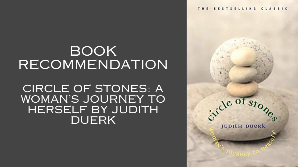 Book: Circle of Stones: A Woman’s Journey to Herself By Judith Duerk